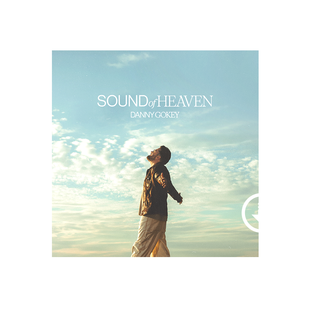 Sound of Heaven Digital Album - Danny Gokey Official Store